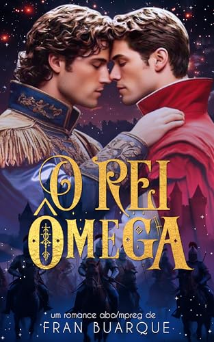 O Rei Ômega - eBook, Resumo, Ler Online e PDF - por Buarque, Fran