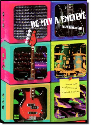 De MTV A Emetevê. Pós Modernidade E Cultura Mcworld Da Televisão ...