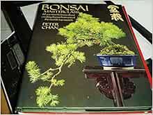 Bonsai Masterclass: Chan, Peter: 9780806967622: Amazon.com: Books