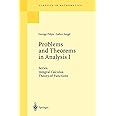 Problems and Theorems in Analysis I: Series, Integral Calculus, Theory of Functions (Classics in ...