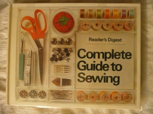 Reader's Digest Complete Guide to Sewing - Want It All