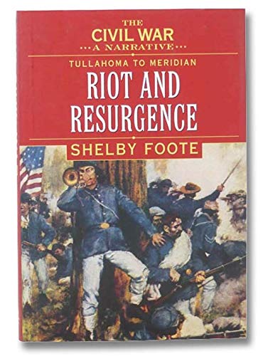 The Civil War, A Narrative, Tullahoma to Meridian, Riot and Resurgence ...