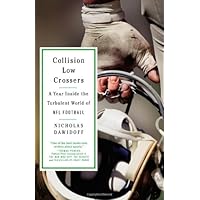 Collision Low Crossers: A Year Inside the Turbulent World of NFL ...
