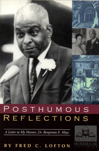 Posthumous Reflections: A Letter to My Mentor, Dr. Benjamin Elijah Mays ...