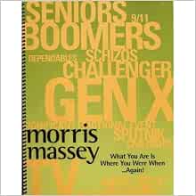 What You Are Is Where You Were When... Again! With Morris Massey ...