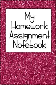 My Homework Assignment Notebook Pink Glitter: Cute Class Books ...