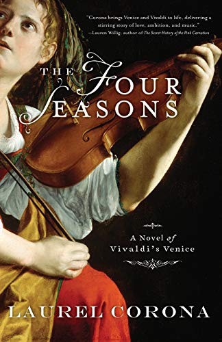 The Four Seasons: A Novel of Vivaldi's Venice: Corona, Laurel ...