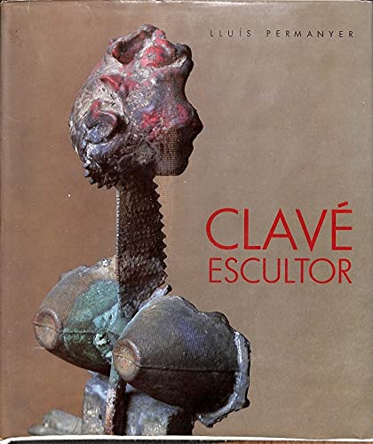 Clavé. Escultor : Lluis Permanyer I Llados, Lluis Permanyer I Llados ...