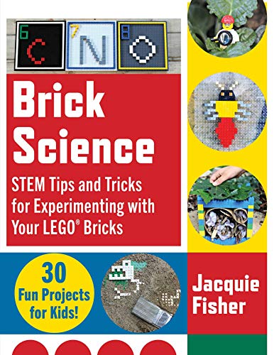 Brick Science: STEM Tips and Tricks for Experimenting with Your LEGO ...
