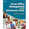 Front Office Management for the Veterinary Team: 9781437704464 ...