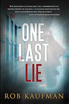 One Last Lie - Kindle edition by Rob Kaufman. Mystery, Thriller ...