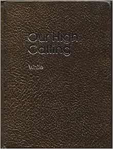 Our High Calling: White, Ellen G.: Amazon.com: Books
