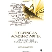 Becoming an Academic Writer: 50 Exercises for Paced, Productive, and ...