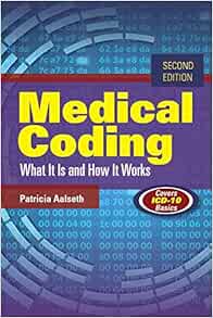 Medical Coding: What It Is and How It Works: 9781284054576: Medicine ...
