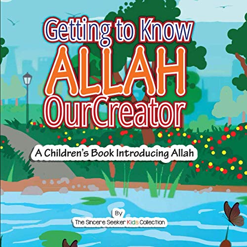 Getting to know Allah Our Creator: A Children’s Book Introducing Allah ...
