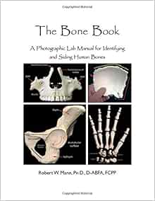 The Bone Book: A Photographic Lab Manual for Identifying and Siding ...