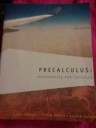 Precalculus: Mathematics for Calculus: James Stewart, Lothar Redlin ...