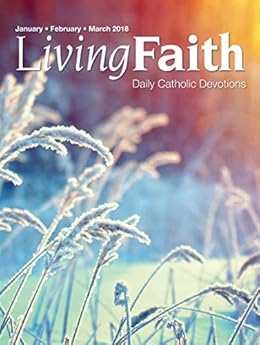 Living Faith - Daily Catholic Devotions, Volume 33 Number 4 - 2018 ...