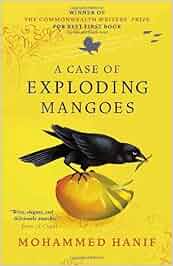 A Case of Exploding Mangoes: Mohammed Hanif: 9780385665032: Books ...