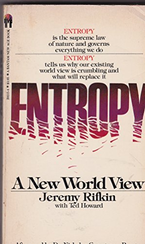 Entropy: A New World View: Jeremy Rifkin, Ted Howard, Dr. Nicholas ...