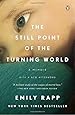 The Still Point of the Turning World: Emily Rapp Black: 9780143125105 ...