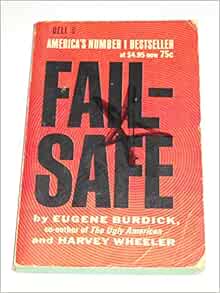 Fail-Safe: Eugene Burdick & Harvey Wheeler: Amazon.com: Books