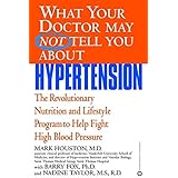 What Your Doctor May Not Tell You About(TM): Hypertension: The ...