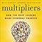 Multipliers: How the Best Leaders Make Everyone Smarter: Wiseman, Liz ...