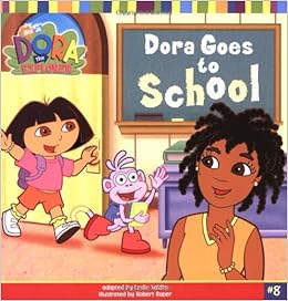 Dora Goes to School (Dora the Explorer): Valdes, Leslie, Roper, Robert ...