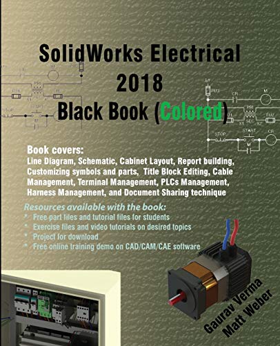 SolidWorks Electrical 2018 Black Book (Colored): Verma, Gaurav, Weber ...