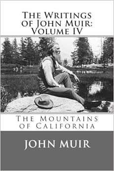 The Writings of John Muir: Volume IV: Amazon.co.uk: Muir, John, Mack ...