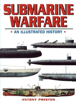 Submarine Warfare Illustrated History book by Anthony Preston