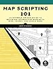 Map Scripting 101: An Example-Driven Guide to Building Interactive Maps ...