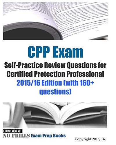 CPP Exam Self-Practice Review Questions for Certified Protection ...