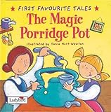 The Magic Porridge Pot (First Favourite... book by Ladybird Books