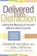 Delivered from Distraction: Getting the Most out of Life with Attention ...