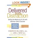 Delivered from Distraction: Getting the Most out of Life with Attention ...