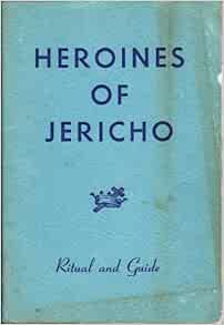 Ritual and Guide of the Grand Court of Heroines of Jericho: Hattie D. Harrison, Esther J. Moore ...