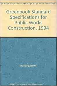 Greenbook Standard Specifications for Public Works Construction, 1994: ...