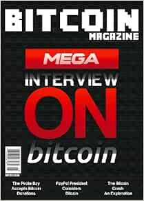Bitcoin Magazine Issue #10 (May 2013): Mega Interview on Bitcoin ...