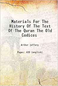 Materials For The History Of The Text Of The Quran The Old Codices 1937 ...