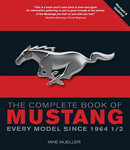 The Complete Book of Mustang: Every Model Since 1964-1/2 (Complete Book ...