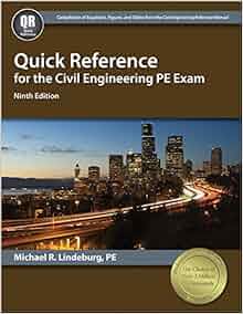 Quick Reference for the Civil Engineering PE Exam, 9th Ed: Michael R. Lindeburg PE ...