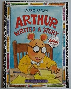 Arthur Writes a Story: An Arthur... book by Marc Brown