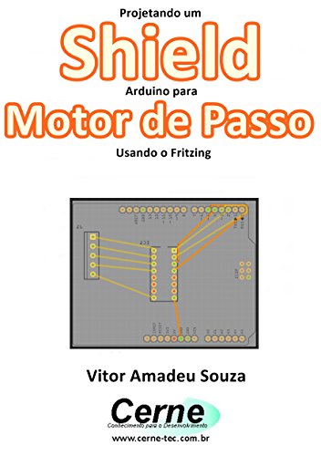 Projetando um Shield Arduino para Motor de Passo Usando o Fritzing - eBook, Resumo, Ler Online e ...