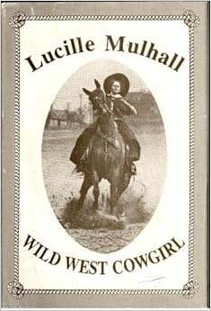 Lucille Mulhall Wild West Cowgirl: Kathryn Stansbury: Amazon.com: Books