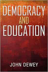 Democracy And Education: John Dewey: 9781613820957: Amazon.com: Books