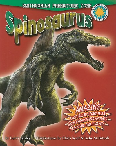 Spinosaurus (Smithsonian Prehistoric Zone (Paperback)): Bailey, Gerry ...