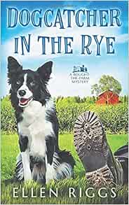 Amazon.com: Dogcatcher in the Rye (9781989303481): Riggs, Ellen: Books