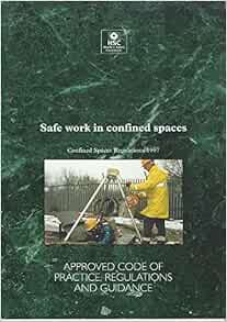 Amazon.com: Safe Work in Confined Spaces : Confined Spaces Regulations ...